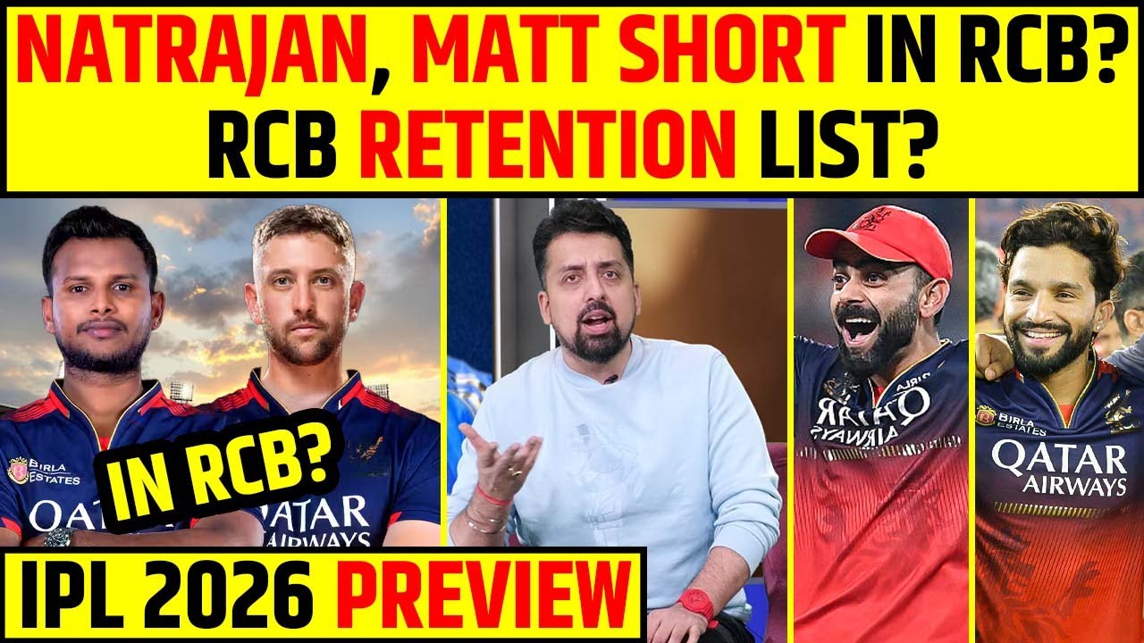 NATRAJAN, MATT SHORT IN RCB, RCB RETENTION LIST? IPL 2026 PREVIEW ...