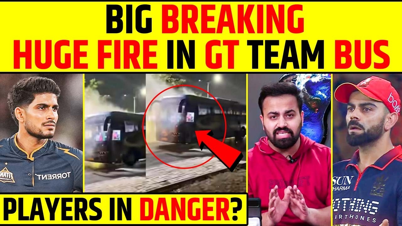 BIG BREAKING - FIRE IN GUJARAT TITANS TEAM BUS ON WAY TO HOTEL AFTER ...